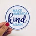 Make America Kind Again Vinyl Sticker - Etsy