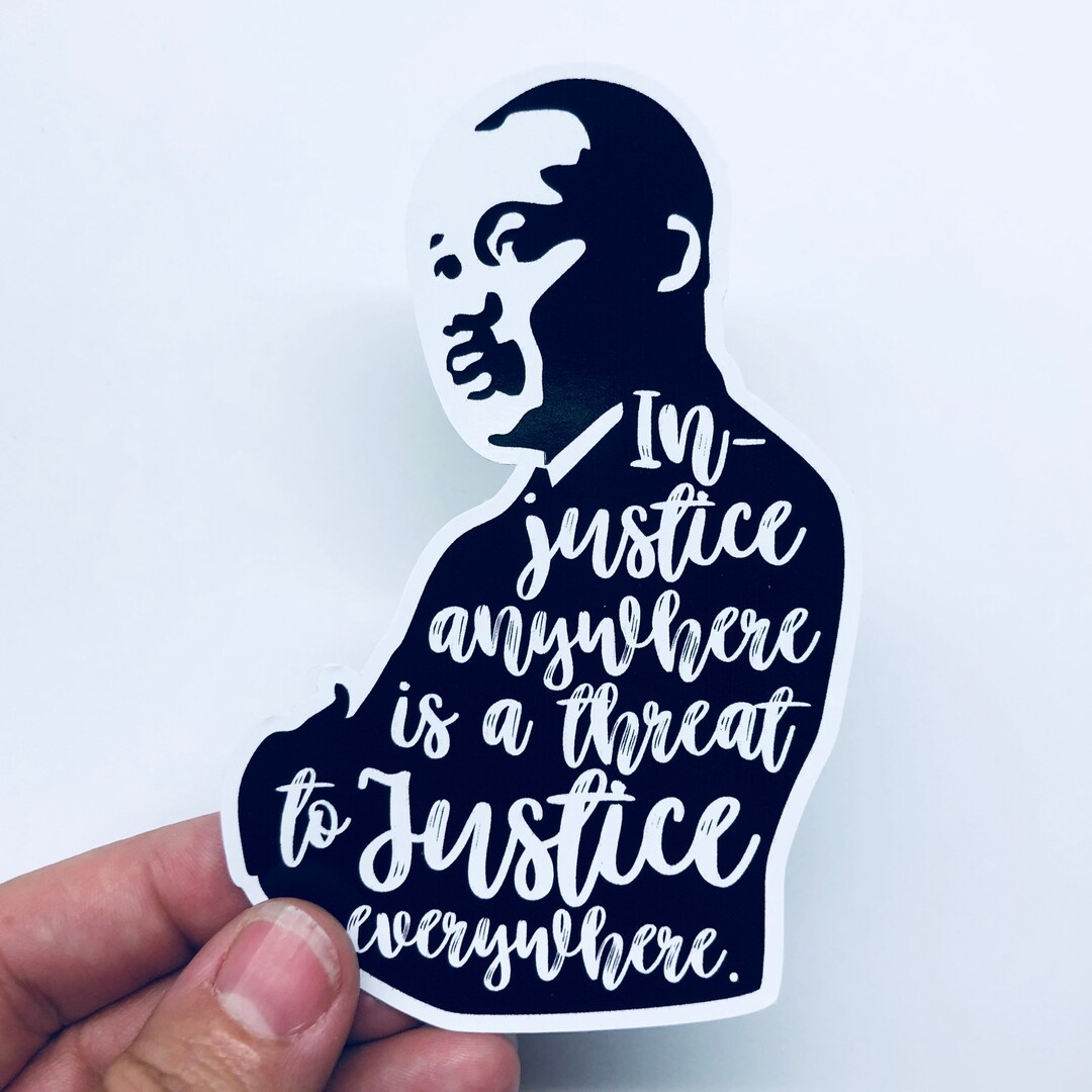 Injustice Anywhere is a Threat to Justice Everywhere, Martin Luther ...