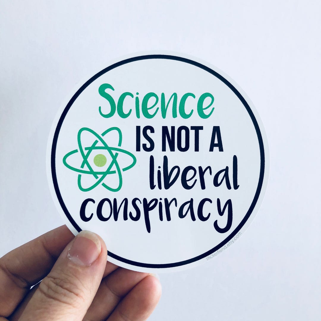Science is Not a Liberal Conspiracy Vinyl Sticker - Etsy