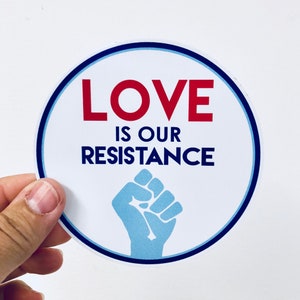 Love is Our Resistance Anti-hate Vinyl Sticker - Etsy