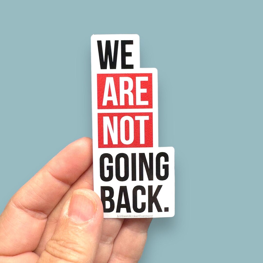 We Are Not Going Back Text Harris Walz '24 Vinyl Sticker - Etsy