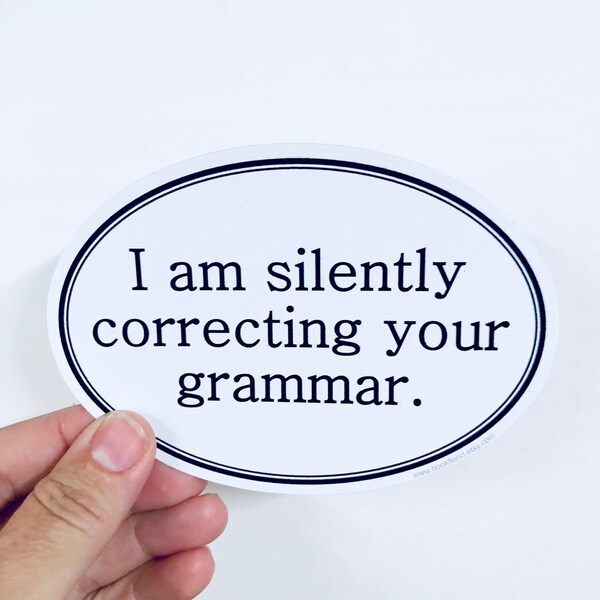 I Am Silently Correcting Your Grammar - Etsy