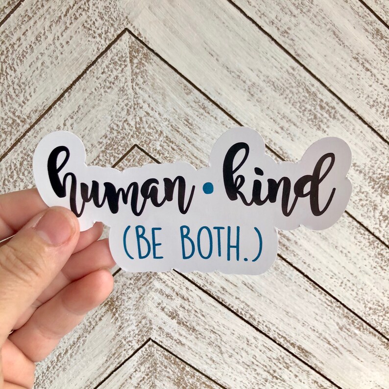 Human kind be both vinyl sticker | Etsy