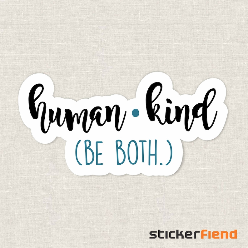 Human kind be both vinyl sticker | Etsy