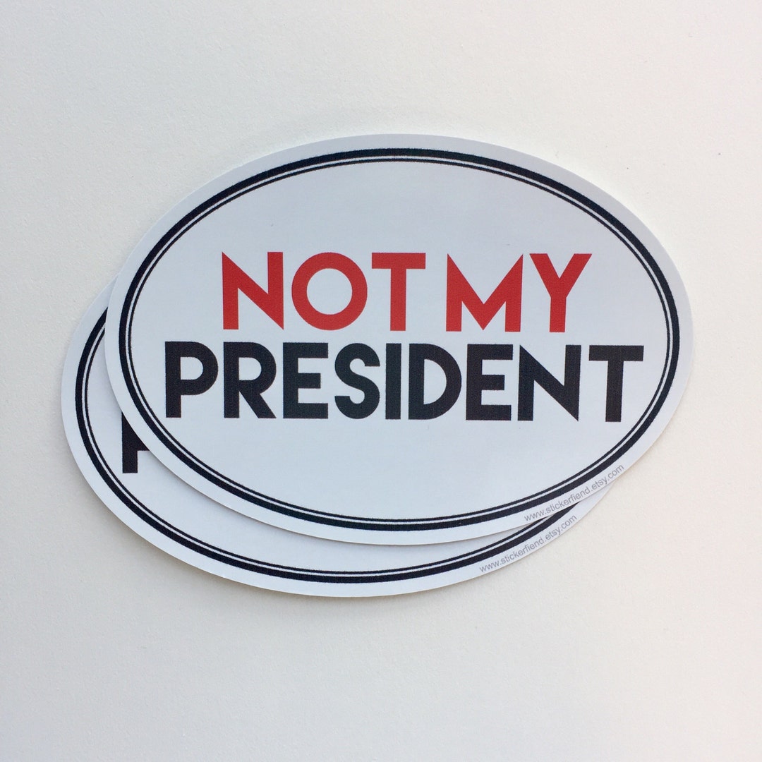Not My President Vinyl Sticker - Etsy