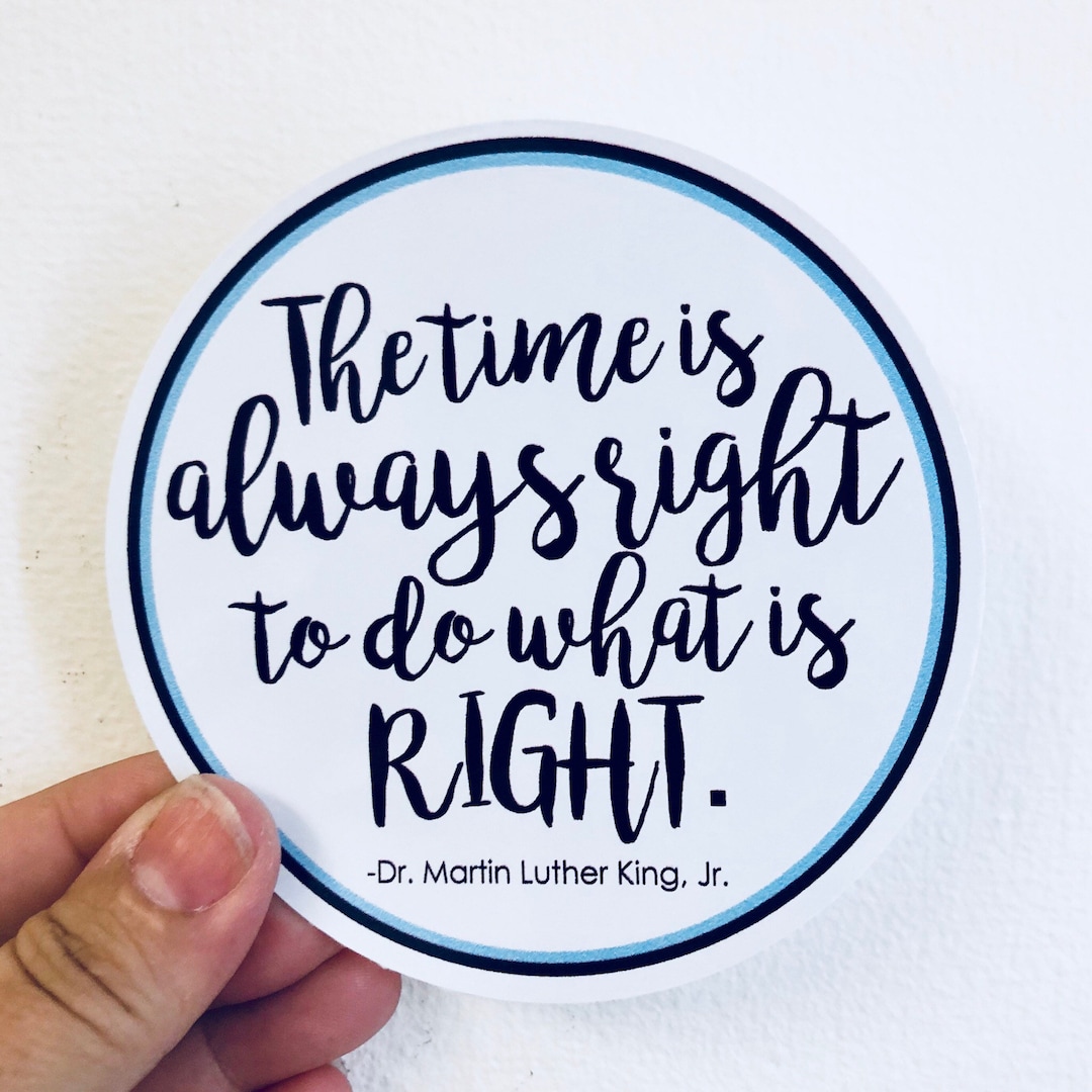 The Time is Always Right to Do What is Right Dr. King Quote Vinyl ...