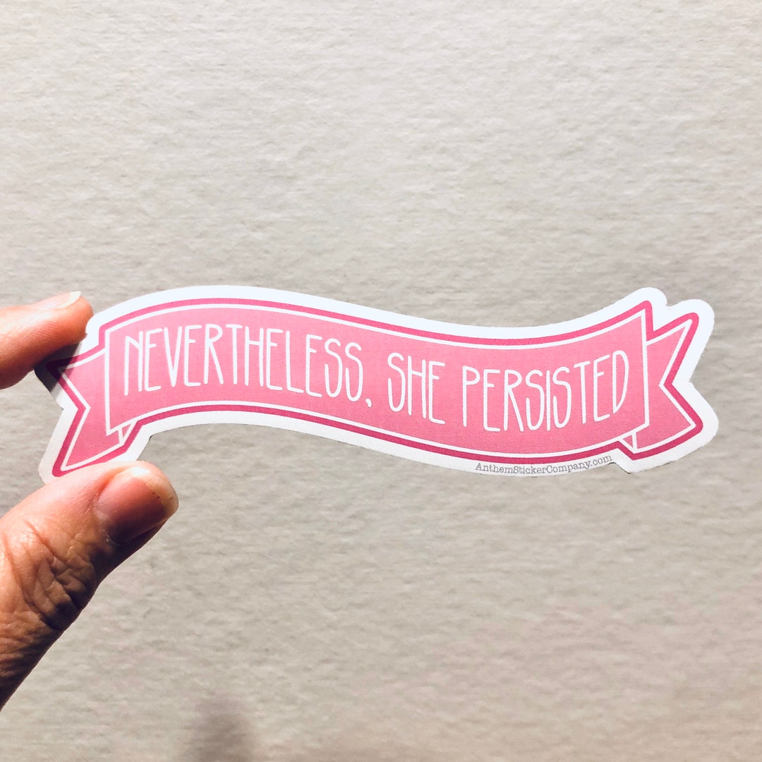 Nevertheless, She Persisted Banner Vinyl Sticker - Etsy