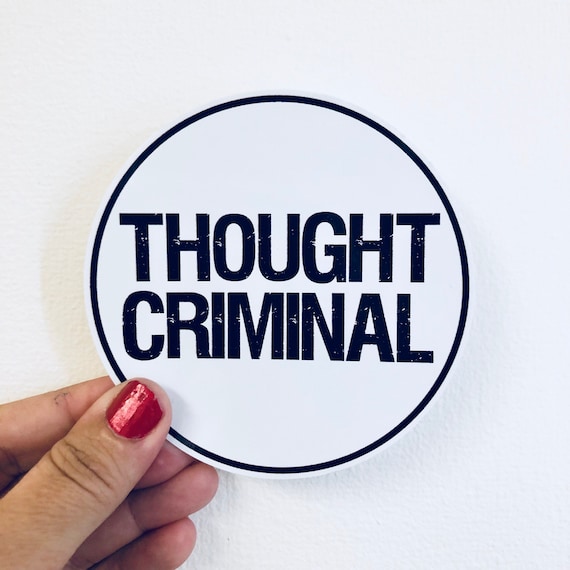 Thought Criminal 1984 George Orwell Quote Vinyl Sticker | Etsy Thought Criminal 1984 George Orwell Quote Vinyl Sticker | Etsy