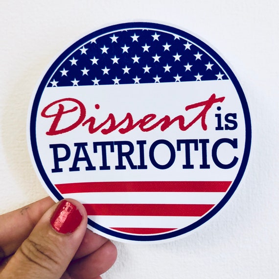 Dissent is Patriotic Round Vinyl Sticker | Etsy