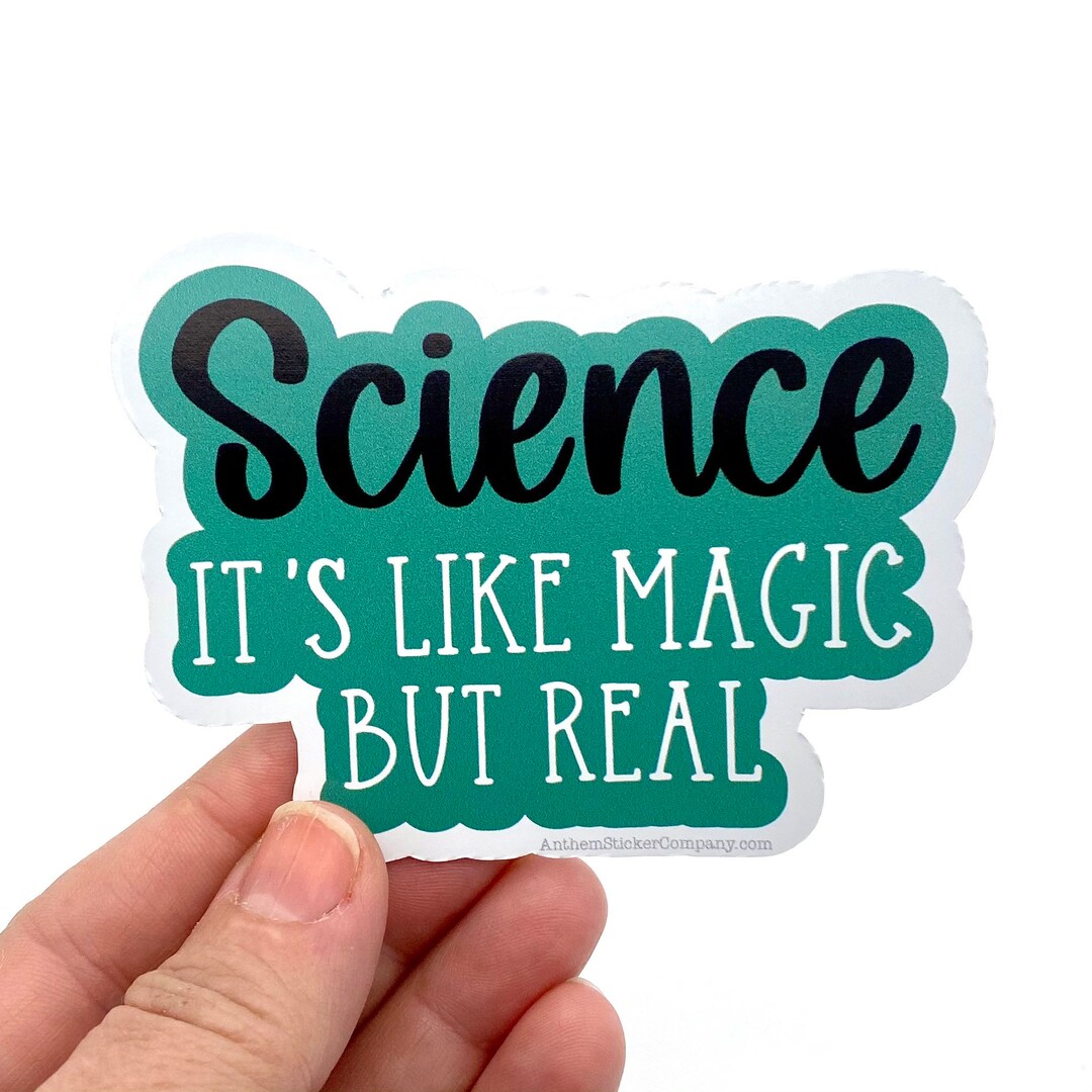 Science It's Like Magic but Real Vinyl Sticker - Etsy