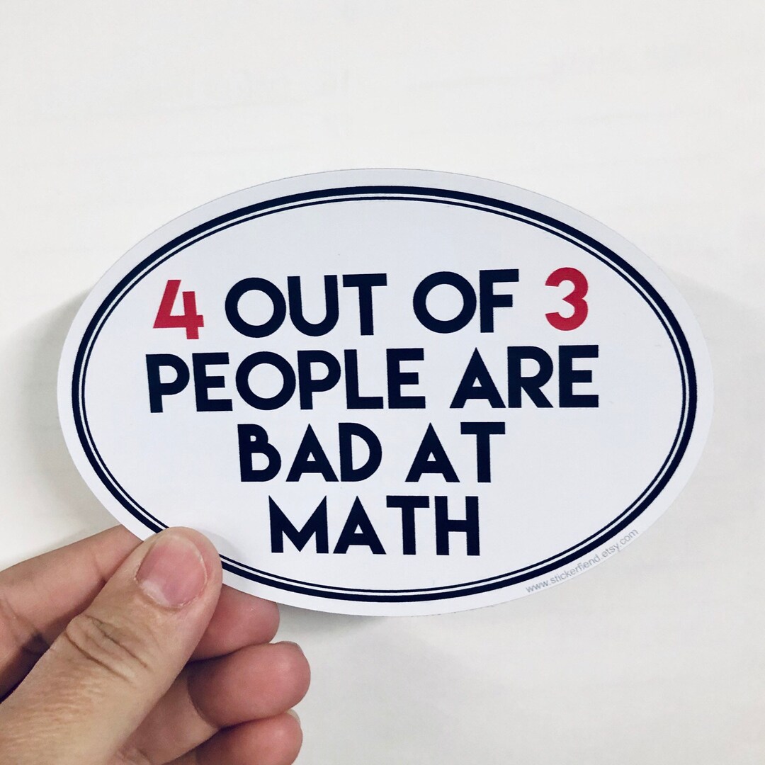 4 out of 3 people are bad at math vinyl bumper sticker - Etsy.de