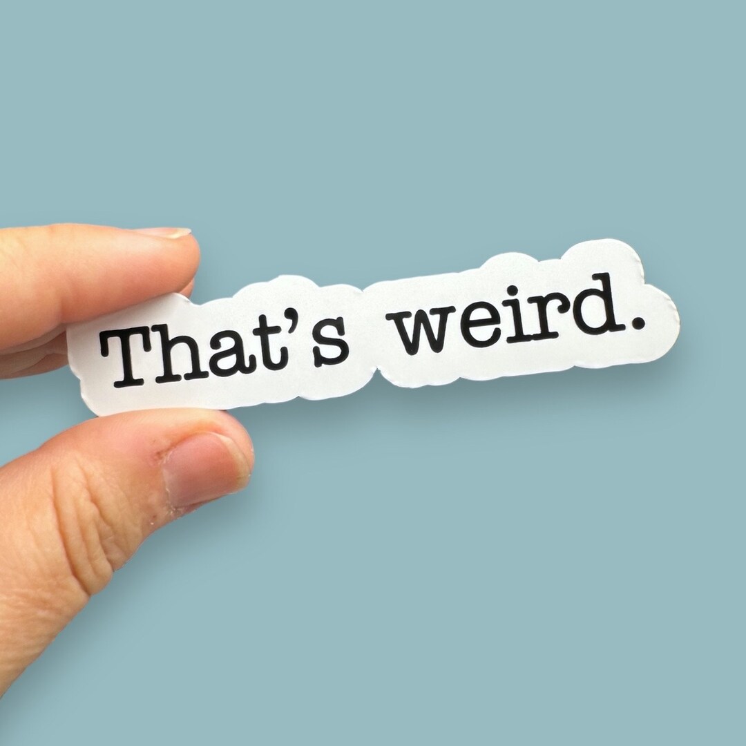 That’s Weird Vinyl Sticker - Etsy