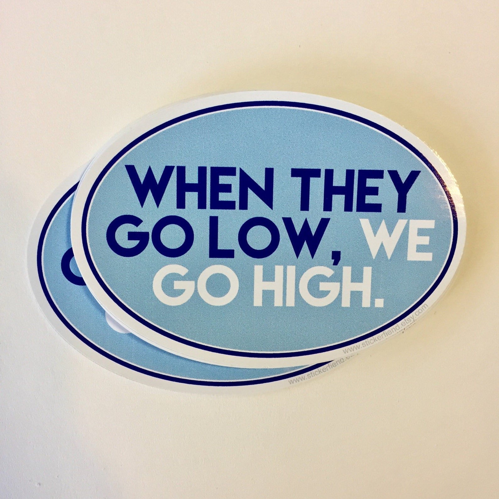 When They Go Low, We Go High Vinyl Sticker - Etsy Canada
