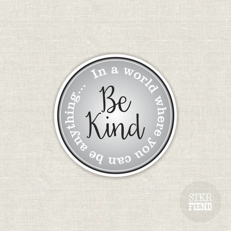 In a world where you can be anything be kind vinyl sticker | Etsy