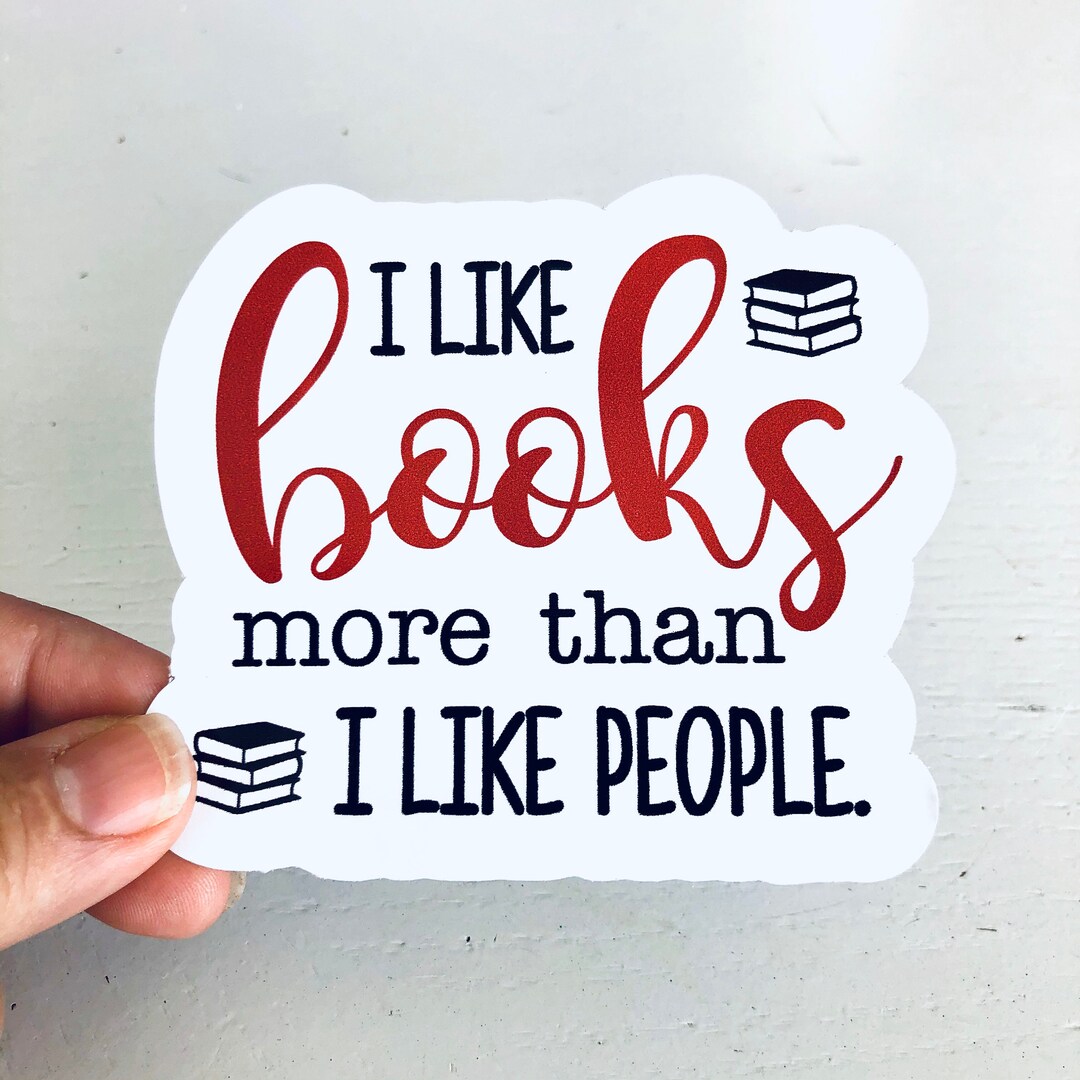 I Like Books More Than I Like People Vinyl Sticker - Etsy