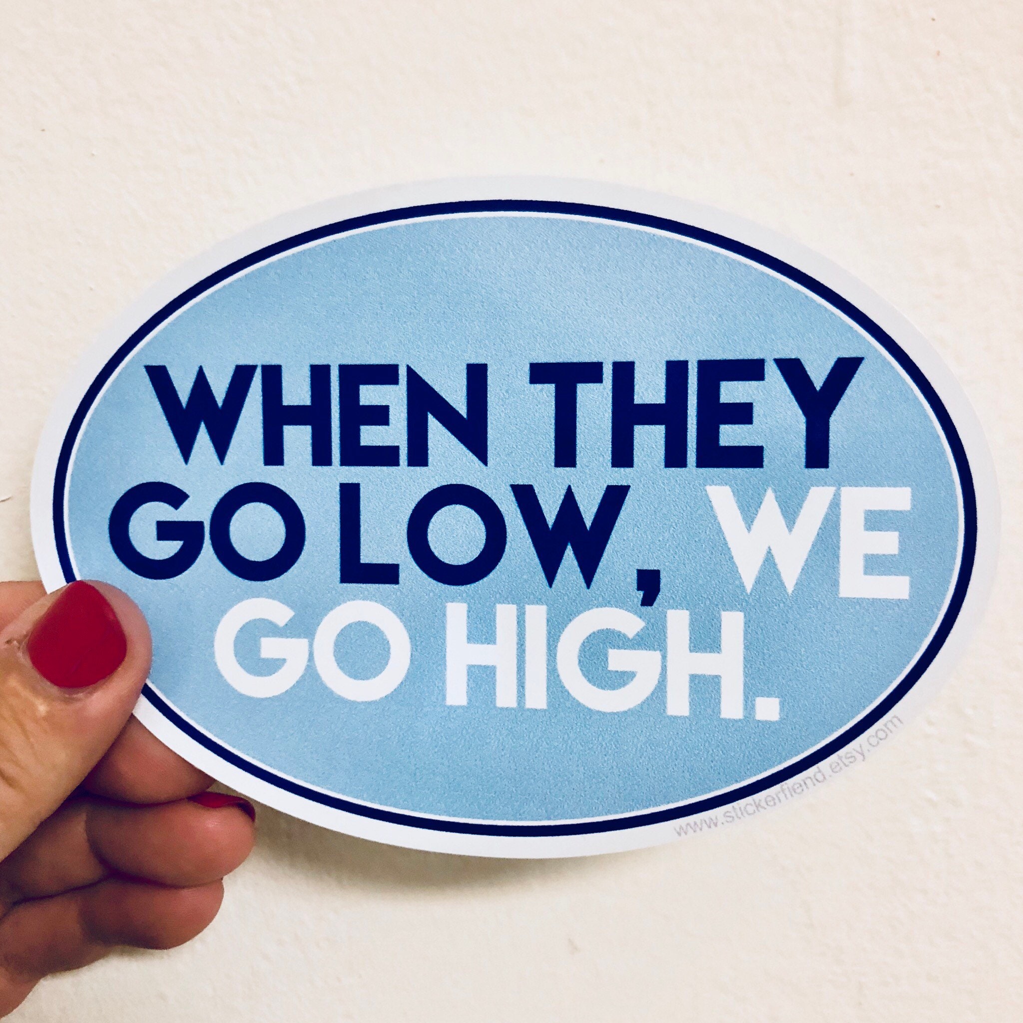 When they go low we go high vinyl sticker | Etsy