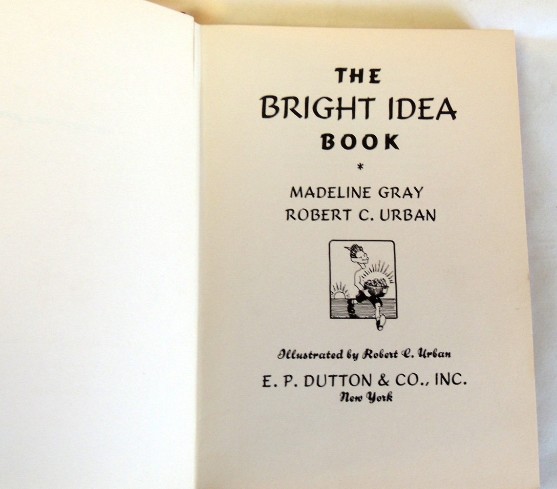 The Bright Idea Book by Madeline Gray.. 1943 Mid Century Hardback for ...