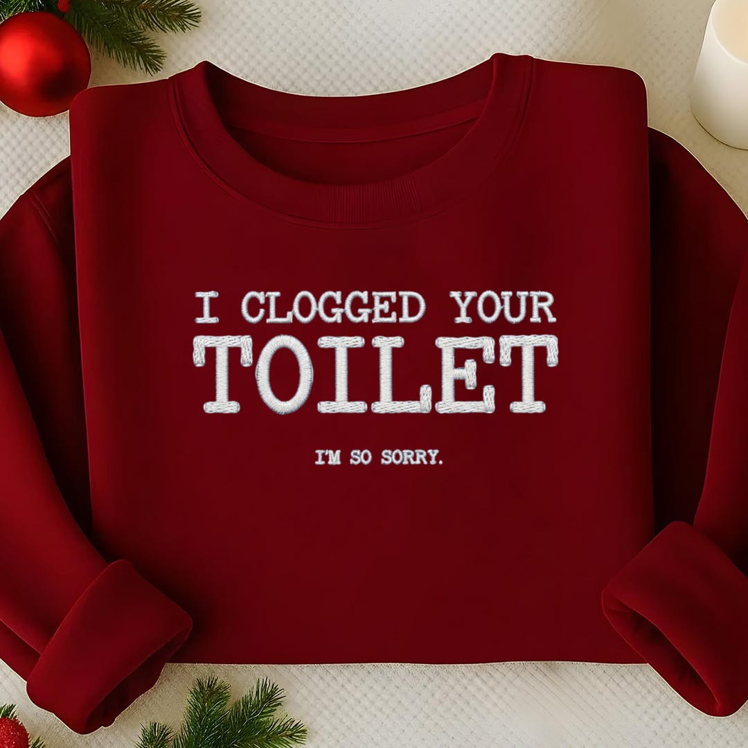 I Clogged Your Toilet Embroidery Design, Offensive Bathroom Joke ...