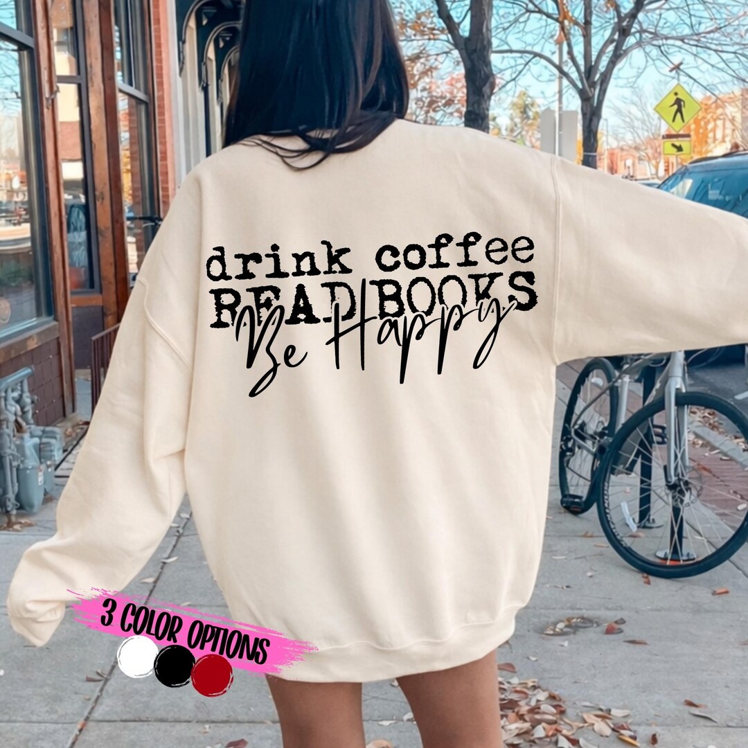 Drink Coffee Read Books Be Happy SVG PNG, Coffee & Book Lover Quote ...
