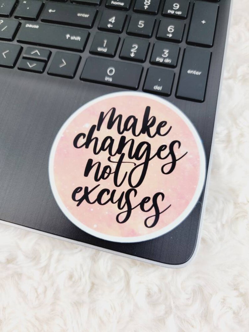Make Changes Not Excuses Die Cut Sticker - Etsy