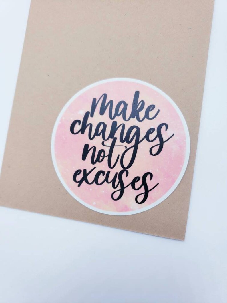 Make Changes Not Excuses Die Cut Sticker - Etsy