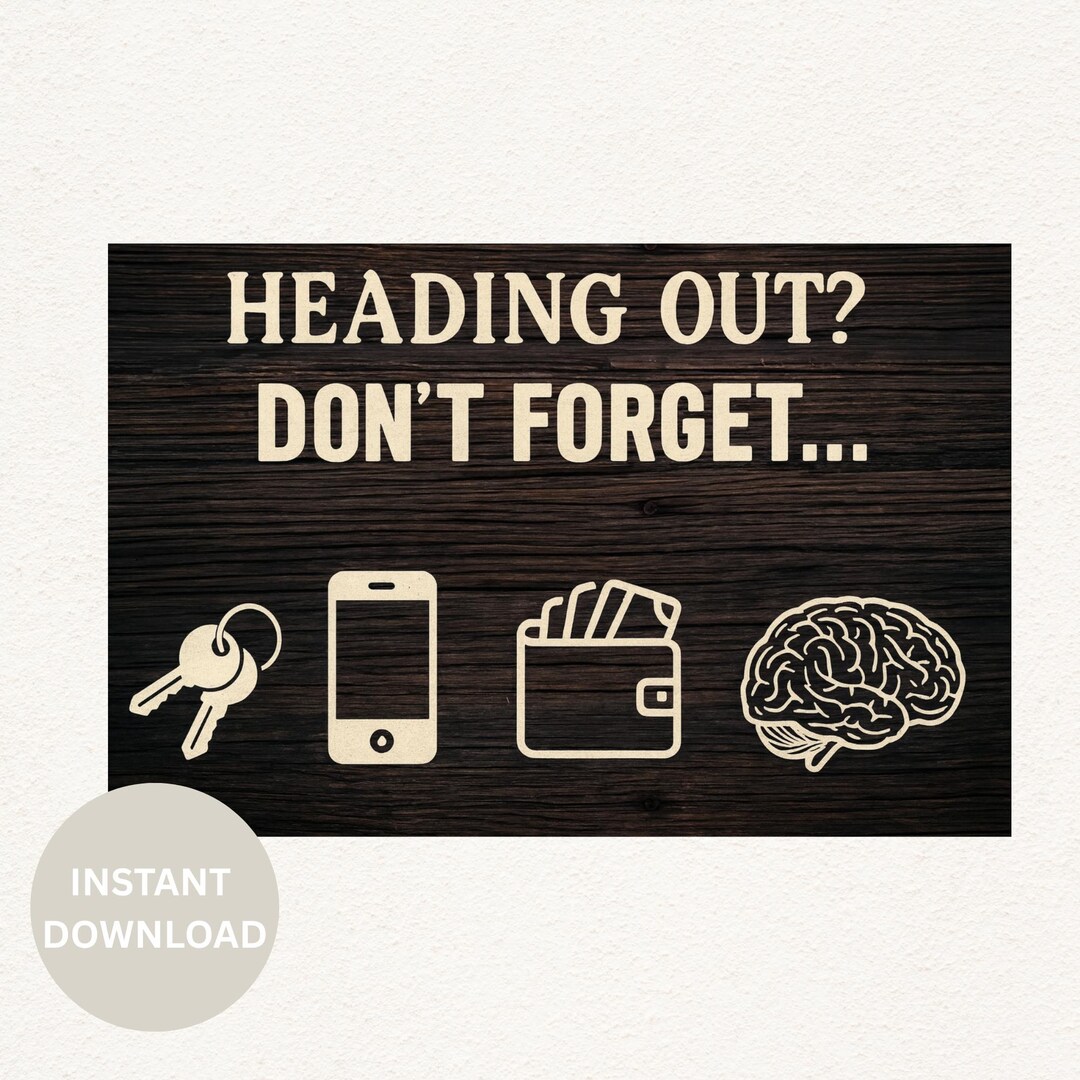 Funny “heading Out, Don’t Forget” Poster – Funny Wall Art, Humor Home ...