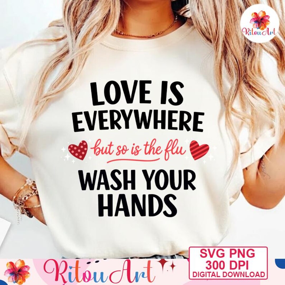 Love is Everywhere, Wash Your Hands PNG SVG, Nurse Valentine's Day ...