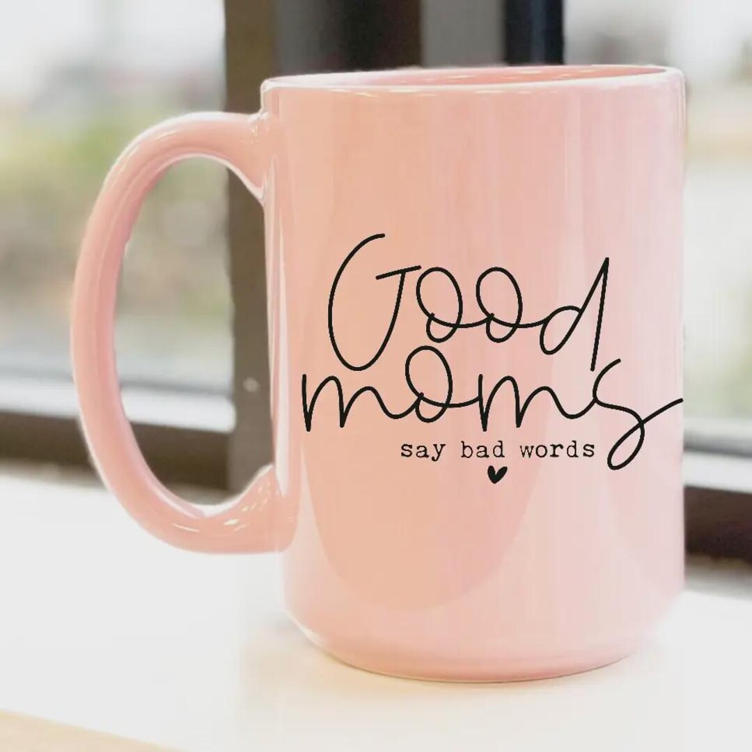 Good Moms Say Bad Words Mug, Mom Gifts, Christmas Gifts, Funny Mugs ...