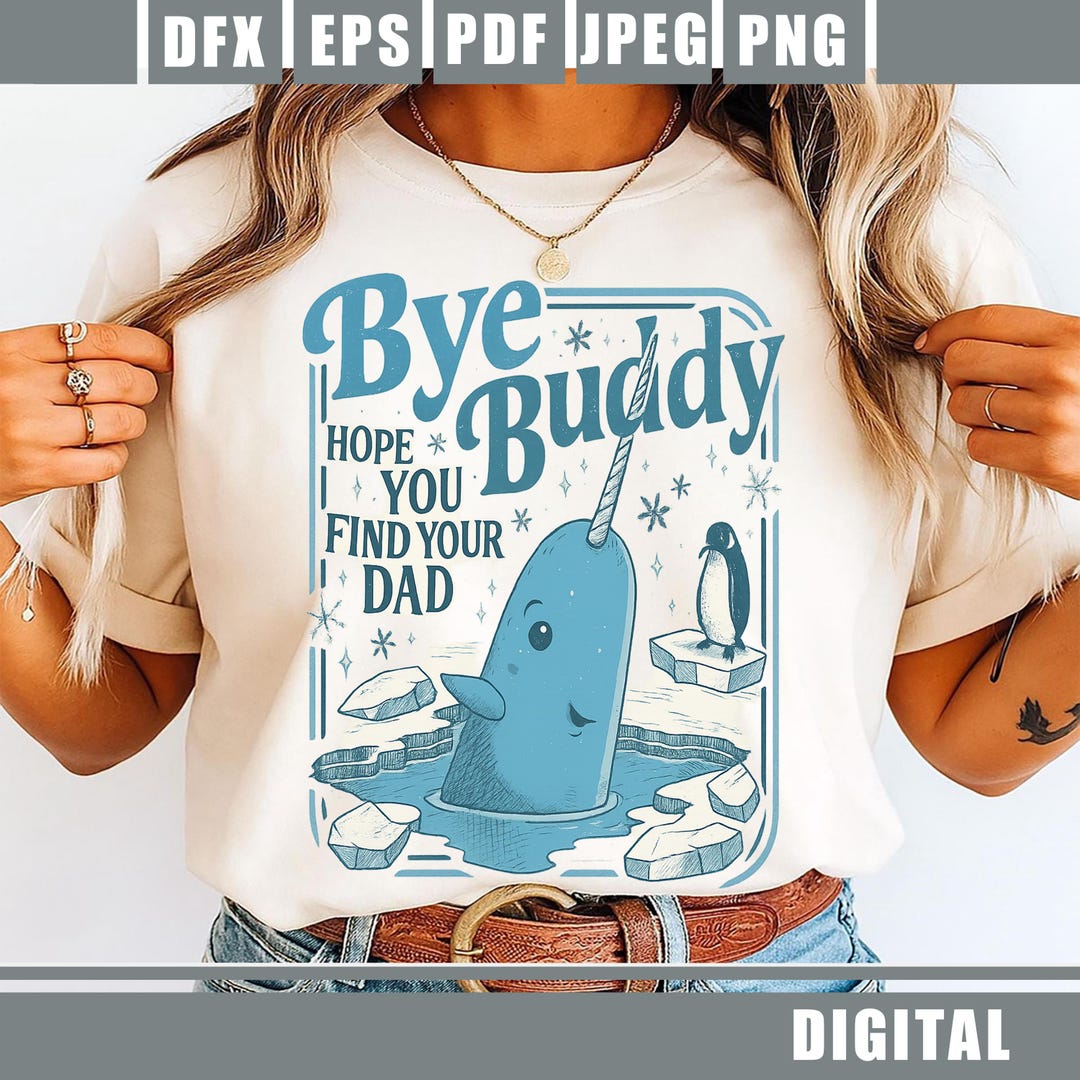 Bye Buddy Narwhal Christmas PNG | Movie Quote SVG - Etsy