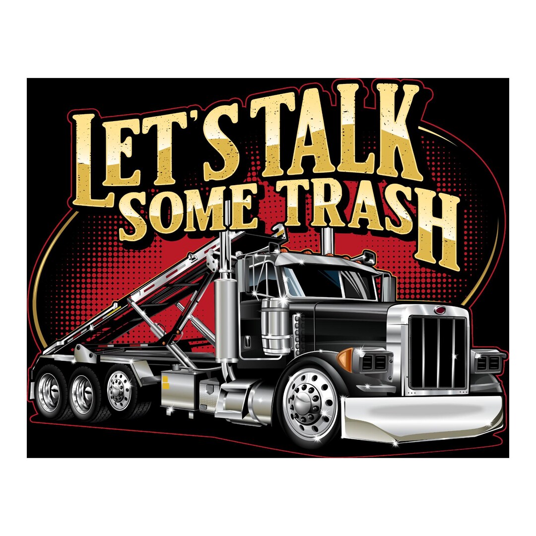 Let’s Talk Some Trash – Roll off Truck Poster | Funny Trash Hauler Wall ...