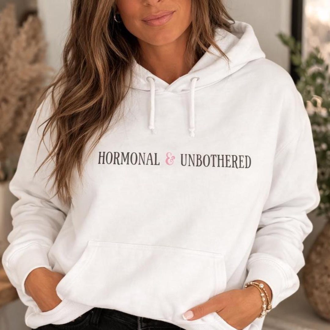 Hormonal & Unbothered Hoodie - Menopause Humor, Funny Midlife Gifts for ...