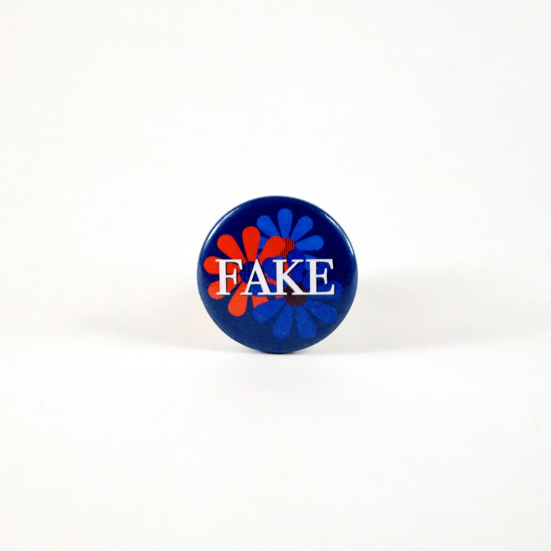 Fake Button Badge for All the Fakers Faking Fake Things Attitude to the ...