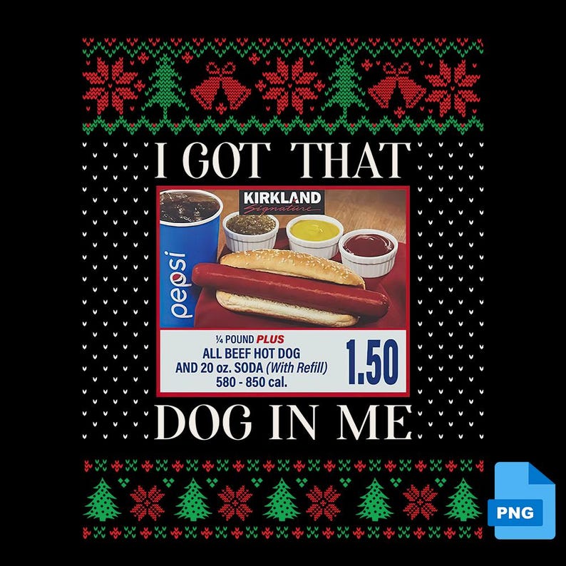 I Got That Dog in Me Png, Keep 150 Dank Meme Png, Hot Dog Combo Png ...