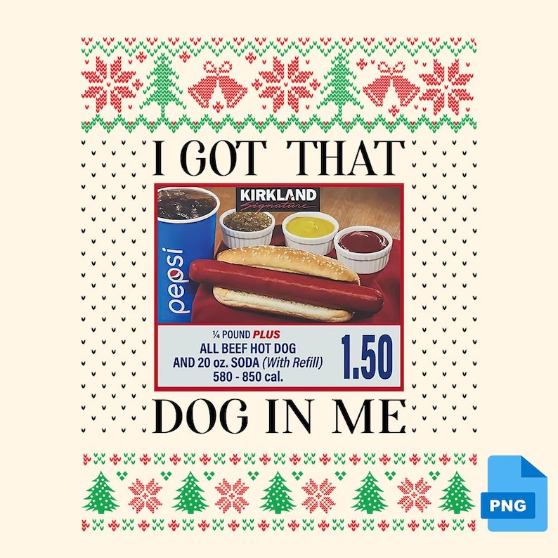 I Got That Dog in Me Png, Keep 150 Dank Meme Png, Hot Dog Combo Png ...