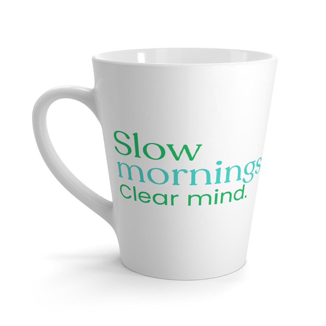 Slow Mornings Clear Mind Mug | Calm Quote Coffee Mug | Slow Living Gift ...