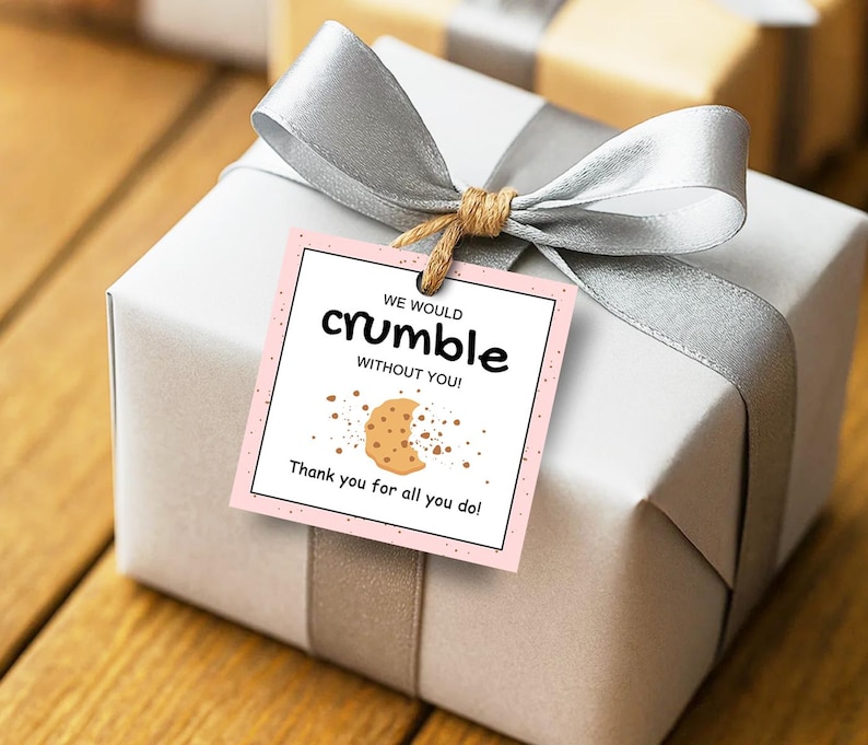 Crumble Without You Cookie Gift Tags: Printable Teacher & Staff ...