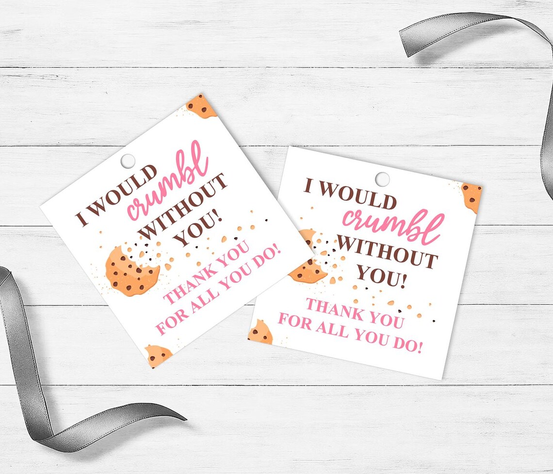 Crumble Without You Tags: Cookie Gift Tag Printable for Staff & Teacher ...