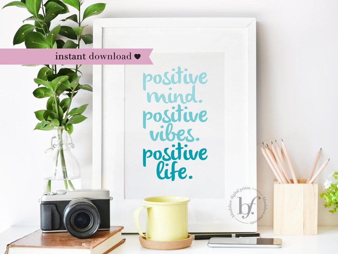 Instant Download - Art Print Positive Mind - Positive Vibes - Positive ...