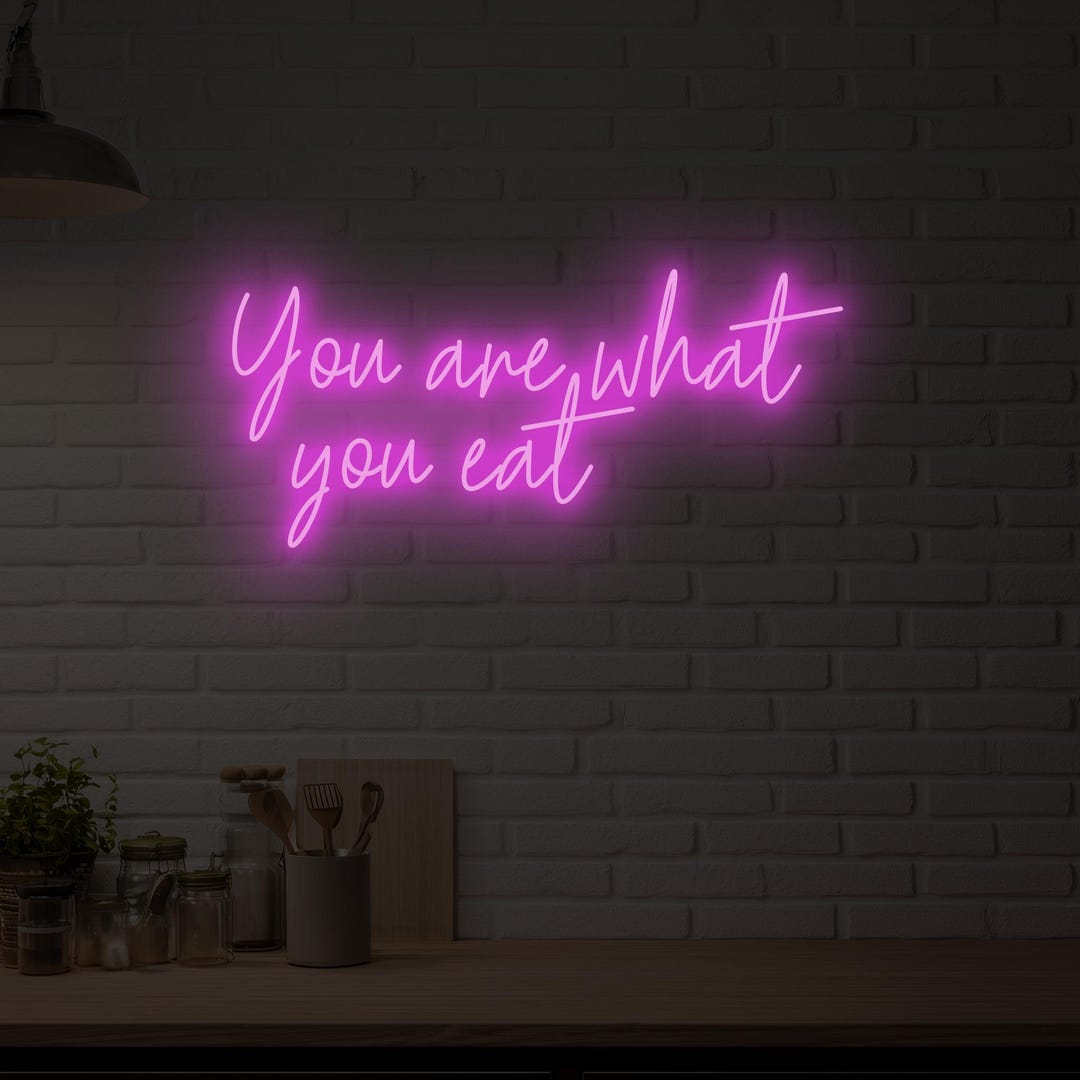 You Are What You Eat LED Neon Sign - Etsy UK