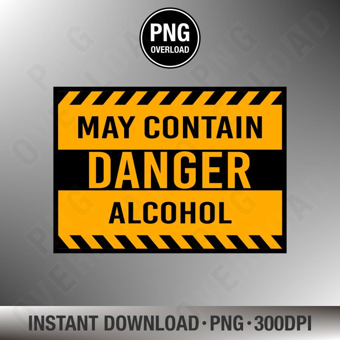 Danger May Contain Alcohol PNG, Funny Sublimation Design (digital ...
