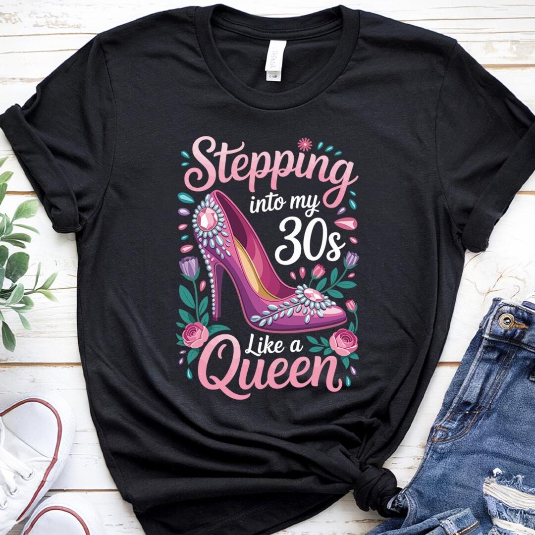 30th Birthday Queen SVG, Stepping Into My 30s, PNG (digital Download ...