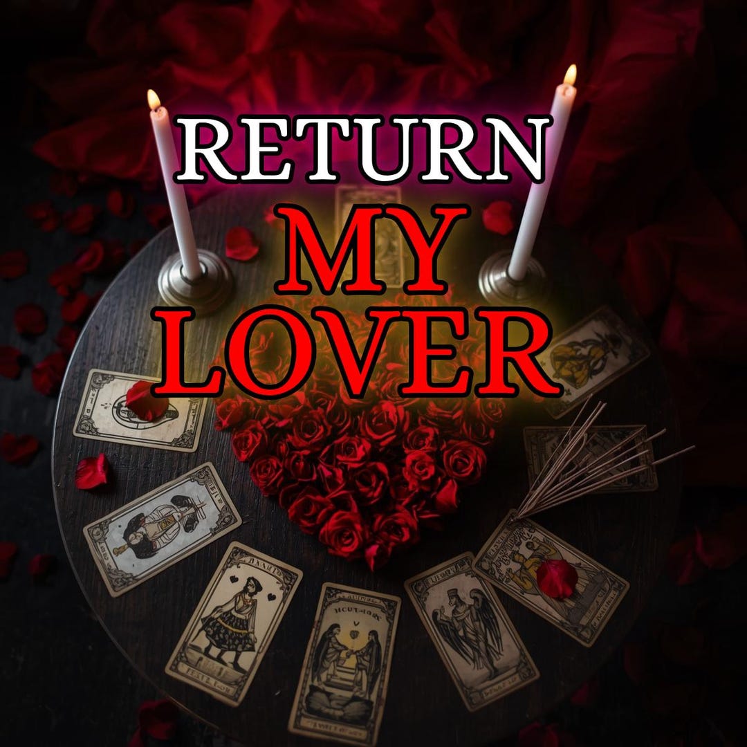 RETURN MY LOVER – Heal Heartbreak, Reunite With Your Ex & Restore Lost ...