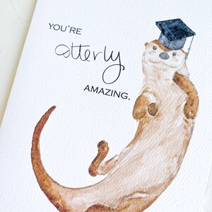 Graduation Otter Card- You're Otterly Amazing! Cute Watercolor Otter ...