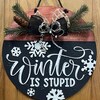 Winter is Stupid Door Hanger SVG | Funny Round Winter Sign Laser Cut ...