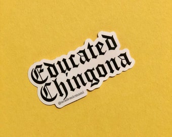 Educated Chingona Sticker, Calcomania, Waterproof Vinyl Sticker new ...