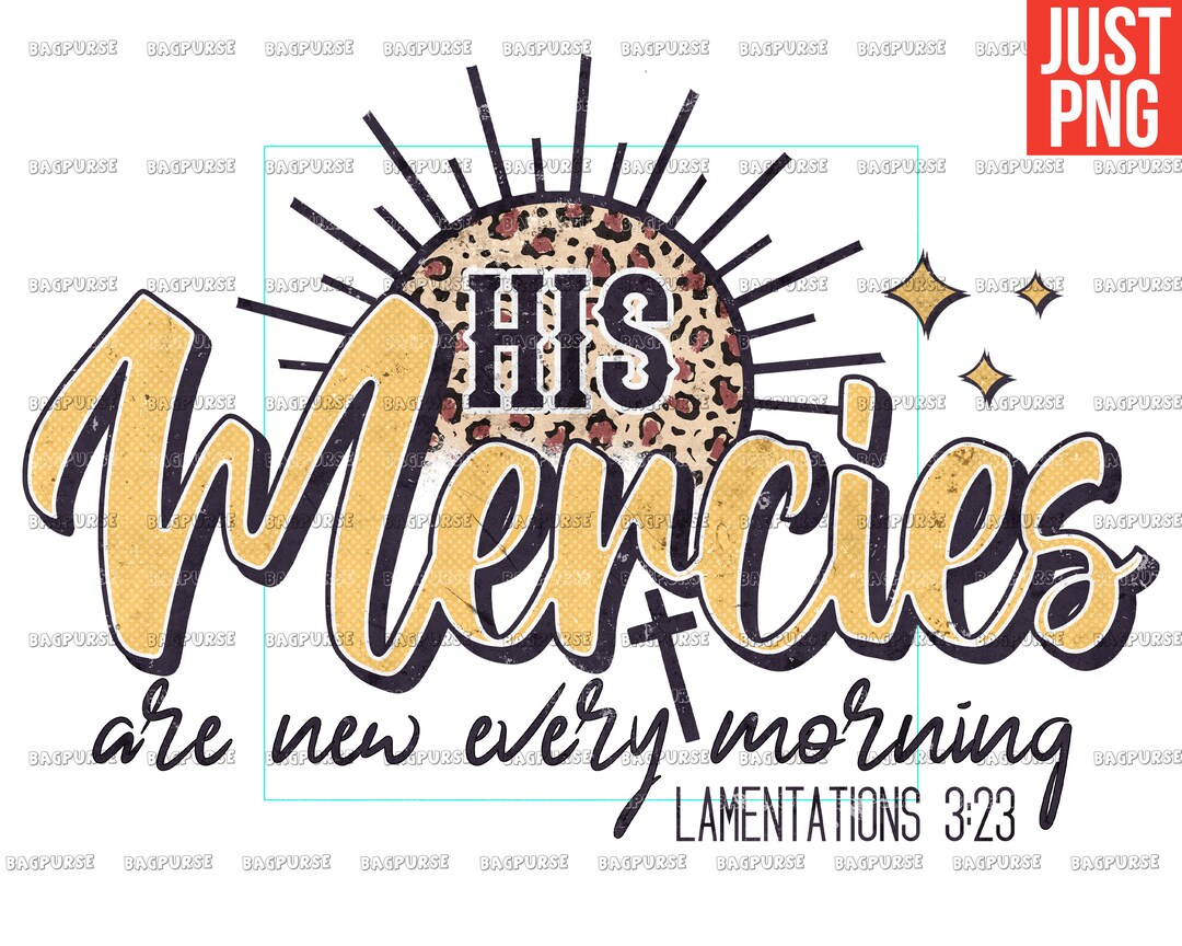 His Mercies Are New Every Morning, Christian Quotes Design, Bible Verse ...