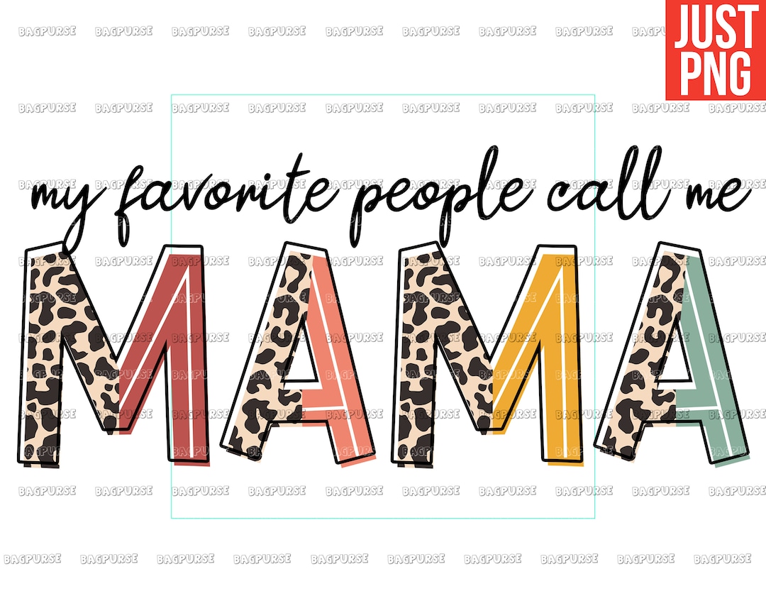 My Favorite People Call Me Mama PNG, Mama PNG, Mother's Day, File ...