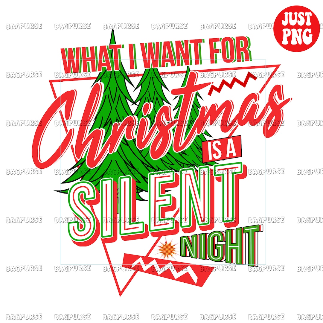 What I Want for Christmas is a Silent Night, Christmas PNG, Christmas ...