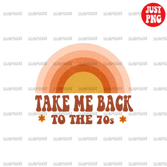 Take Me Back to the 70s Sublimations Retro Design PNG 70s | Etsy