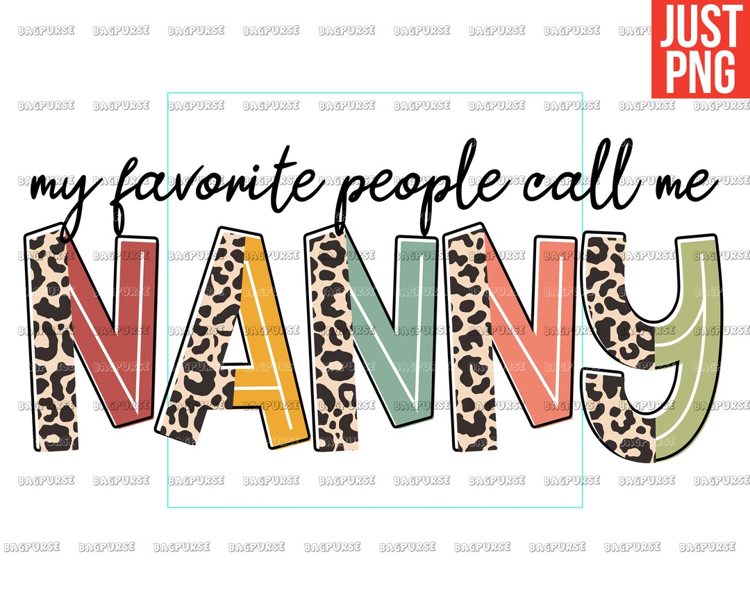 My Favorite People Call Me Nanny PNG, Nanny PNG, File Designs for ...